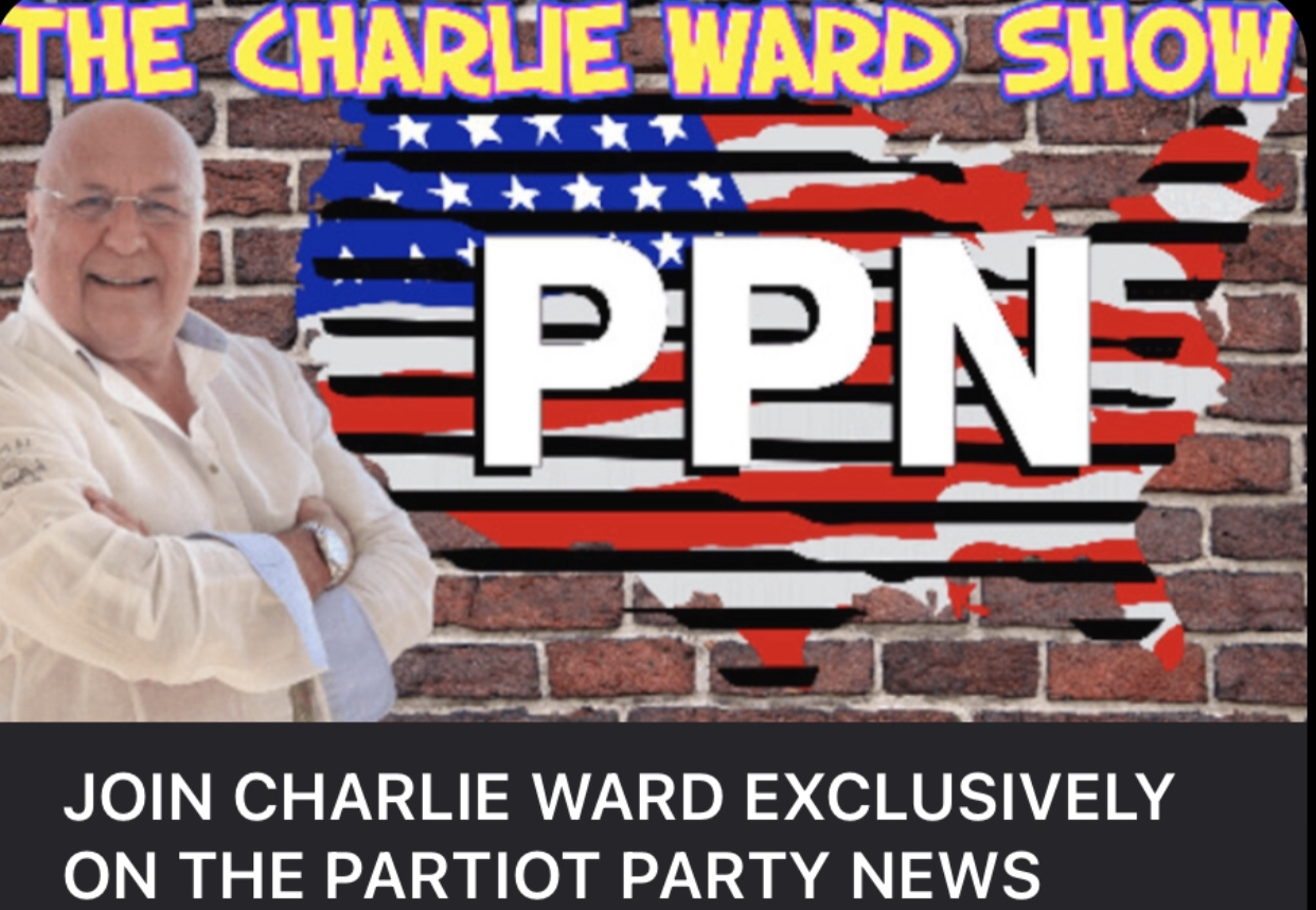 PPN The Charlie Ward Show - The Patriot Party News